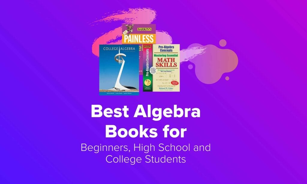 30 Best Algebra Books for Beginners, High School & College Students ...