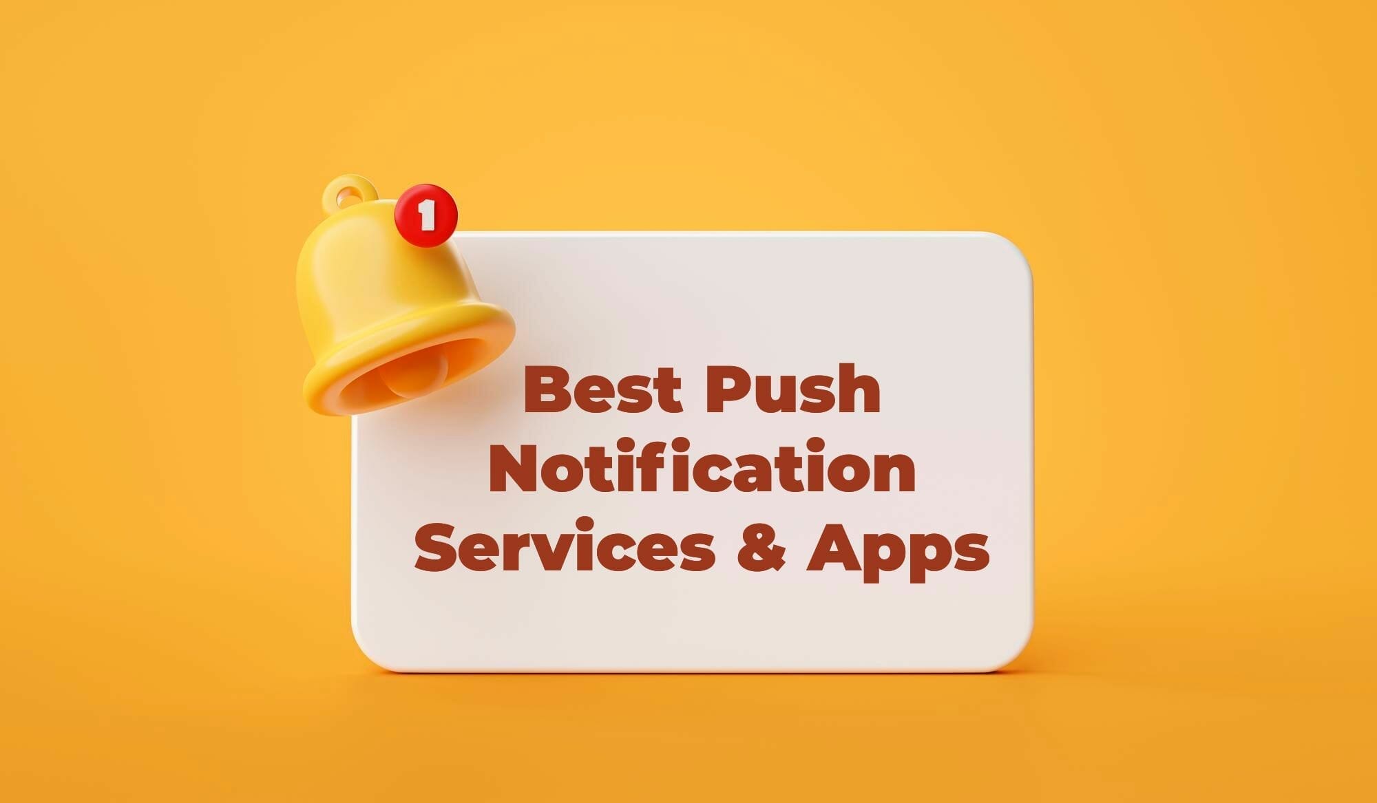 11 Best Push Notification Services for Mobile Apps & Websites (2025)