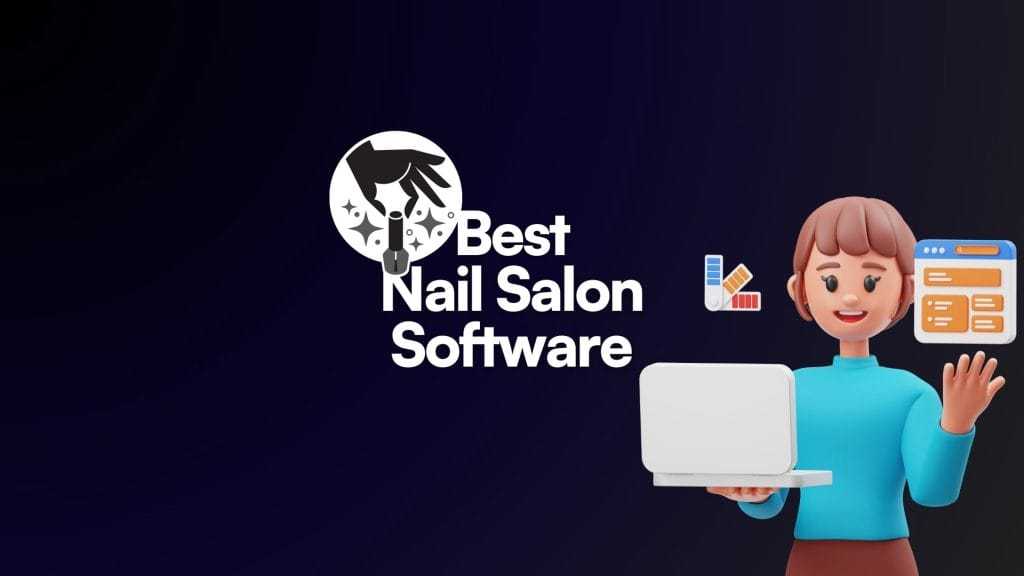 10 Best Nail Salon Software Solutions to Boost Your Salon’s Efficiency ...